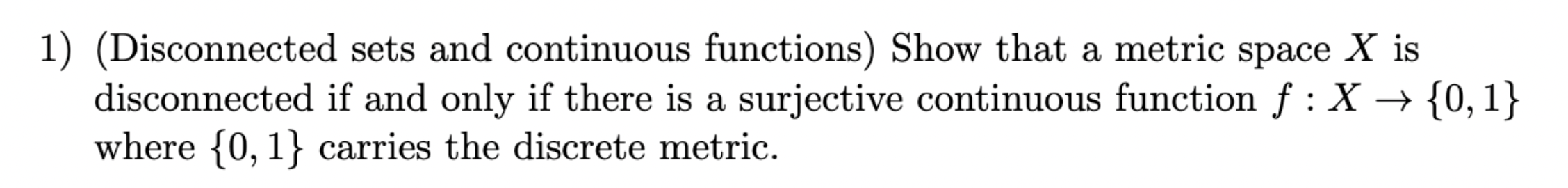 Solved 1) (Disconnected sets and continuous functions) Show | Chegg.com