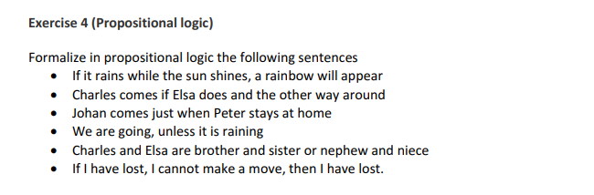 Solved Exercise 4 (Propositional logic) Formalize in | Chegg.com