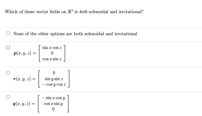 Solved Which of these vector fields on R3 is both solenoidal | Chegg.com
