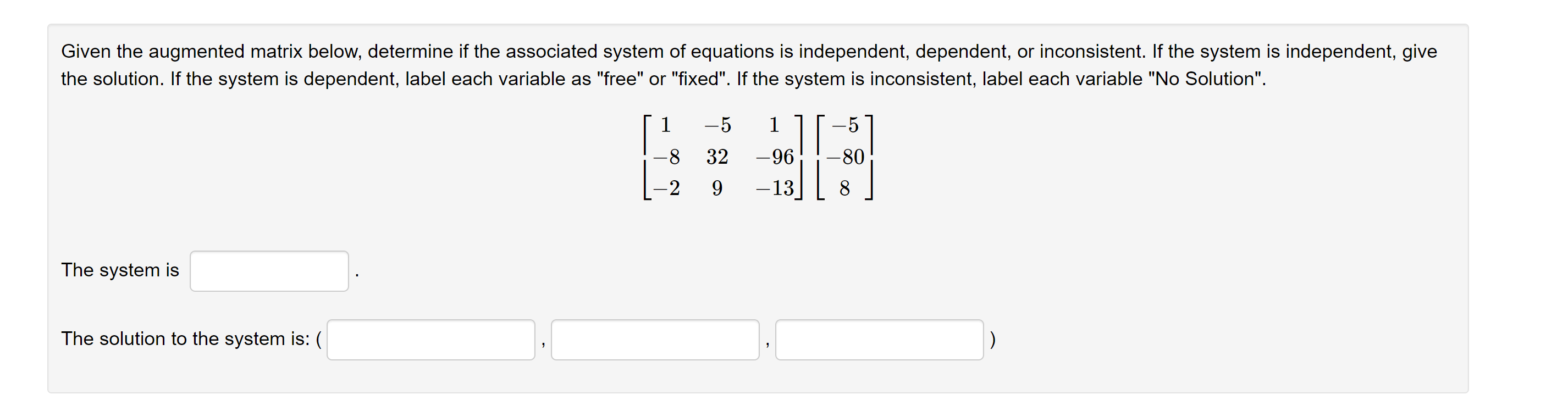 Solved Given the augmented matrix below, determine if the | Chegg.com