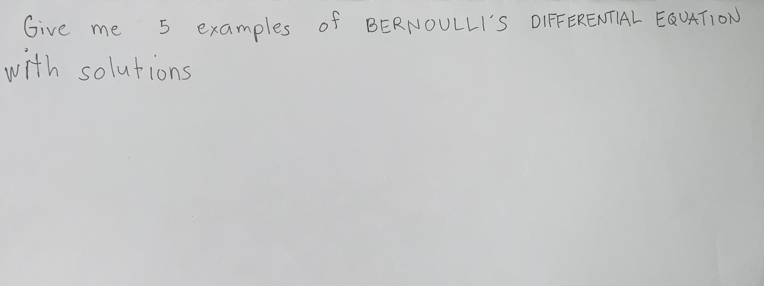 Solved 5 examples of BERNOULLI'S DIFFERENTIAL EQUATION Give | Chegg.com