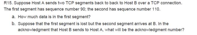 Solved R15. Suppose Host A sends two TCP segments back to | Chegg.com