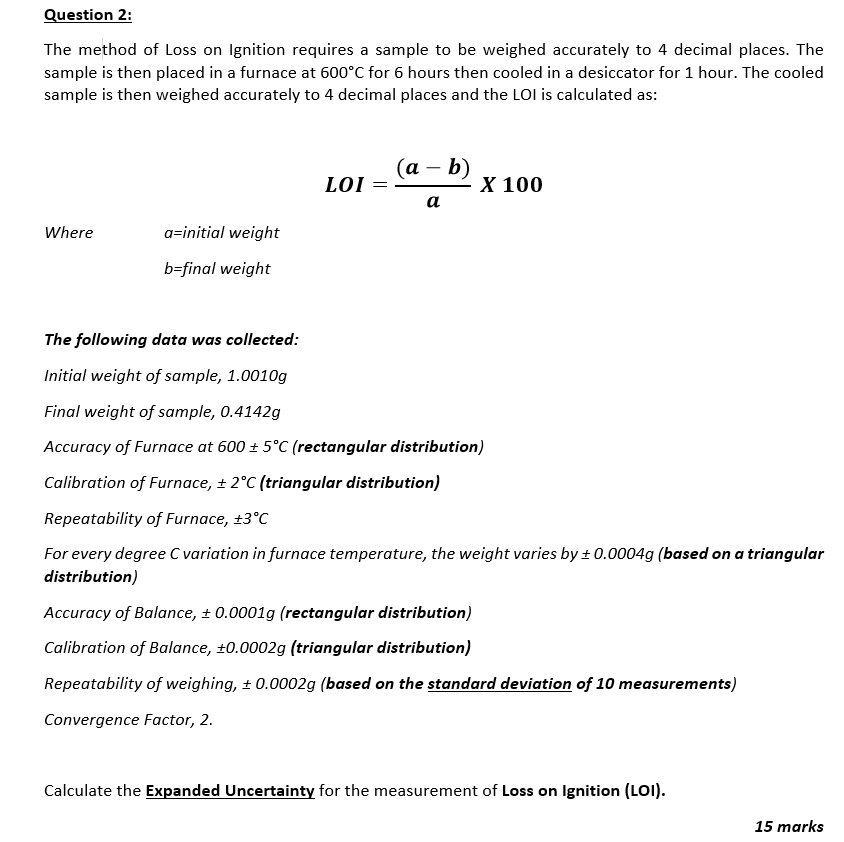 Question 2: The method of Loss on Ignition requires a | Chegg.com