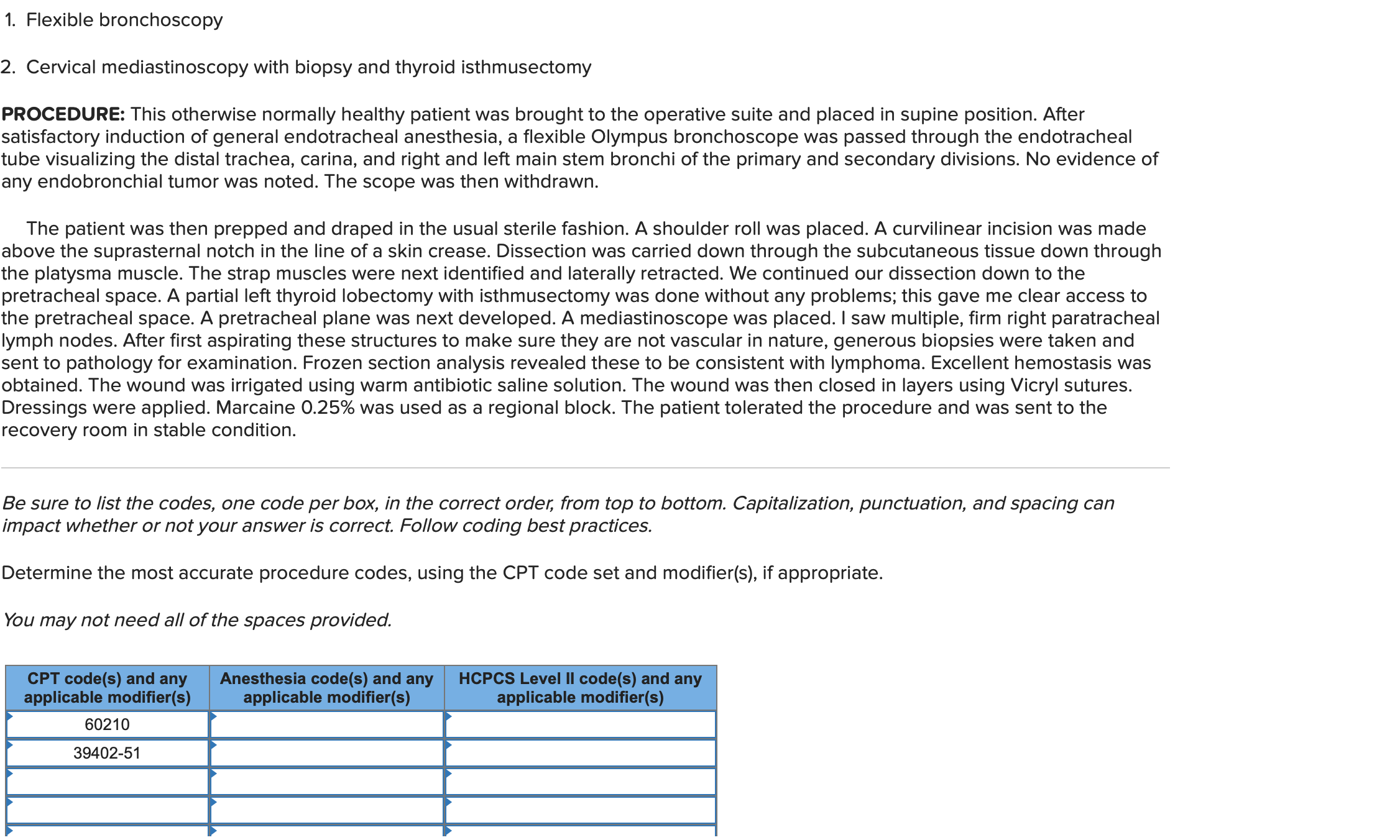 Solved 1. ﻿Flexible bronchoscopy2. ﻿Cervical mediastinoscopy | Chegg.com
