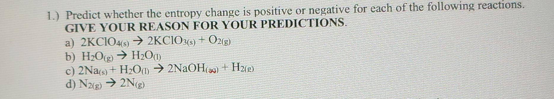 1.) Predict whether the entropy change is positive or | Chegg.com