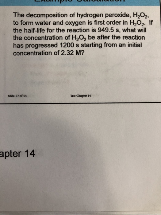 Solved The decomposition of hydrogen peroxide, H202 to form | Chegg.com