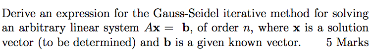 Solved Derive an expression for the Gauss-Seidel iterative | Chegg.com