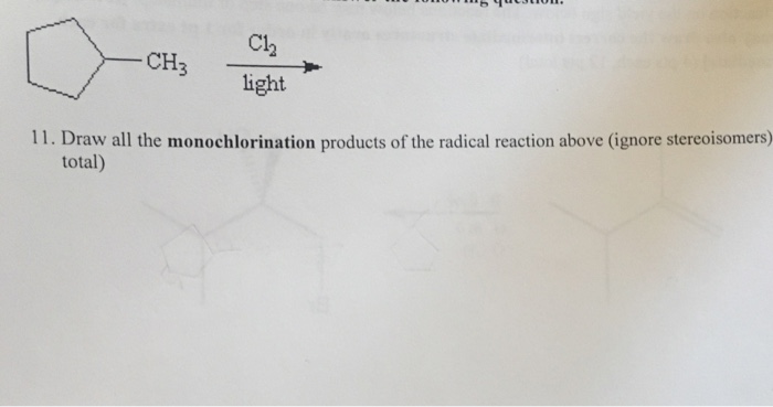 Solved -0 Cl2 CH3 light 11. Draw all the monochlorination | Chegg.com
