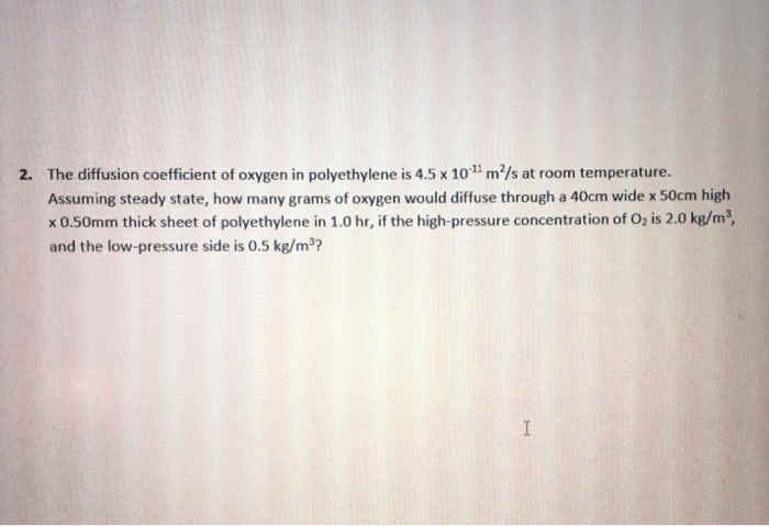 Solved 2. The diffusion coefficient of oxygen in | Chegg.com