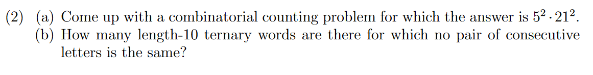 Solved (2) (a) Come up with a combinatorial counting problem | Chegg.com