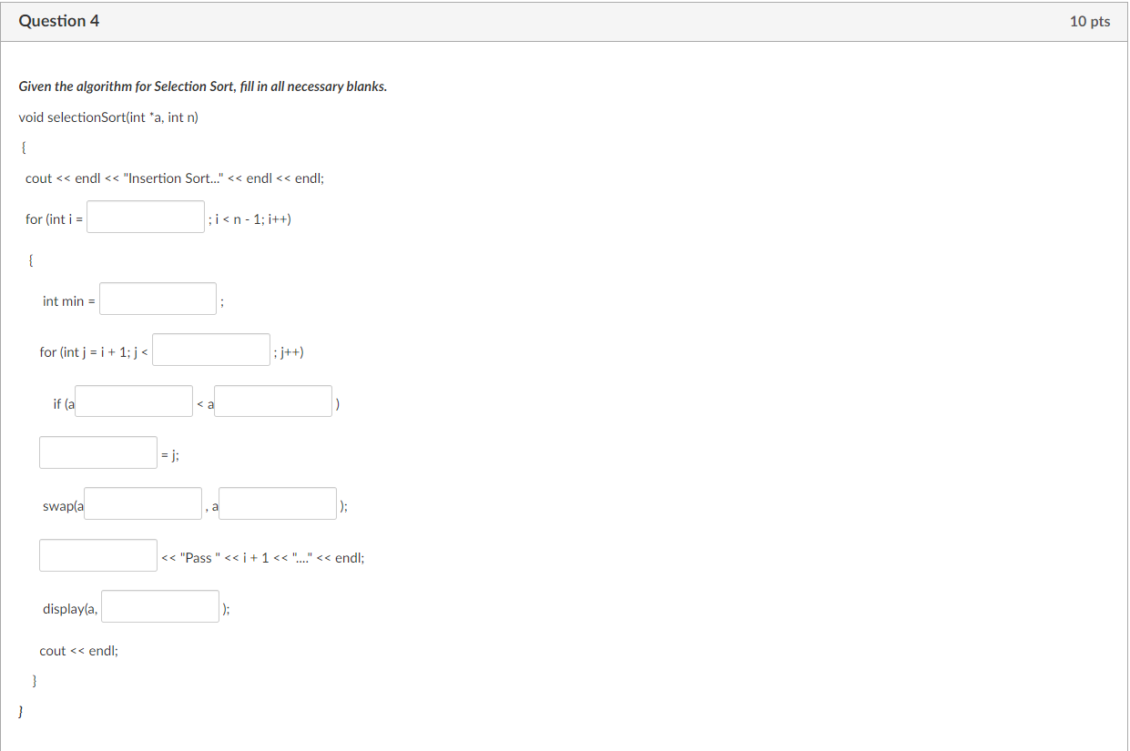 Solved Given the algorithm for Selection Sort, fill in all | Chegg.com