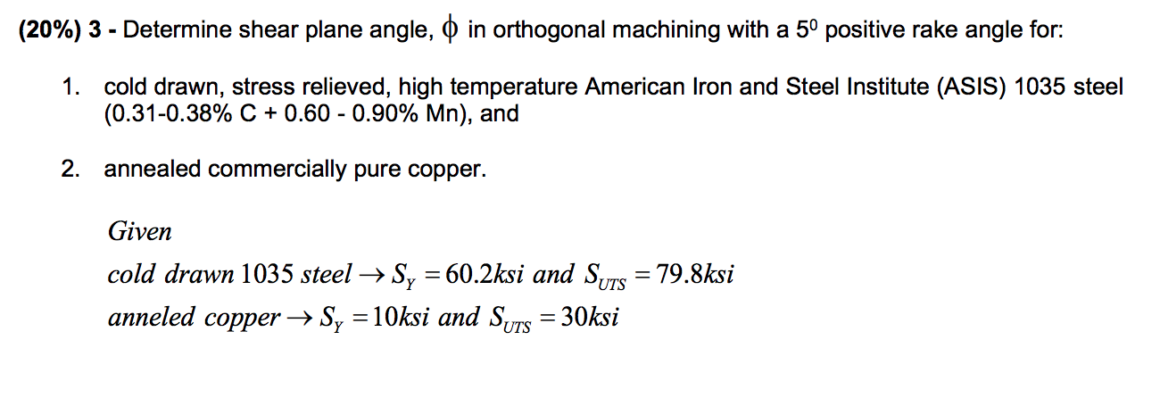 Solved (20%) 3 - Determine shear plane angle, o in | Chegg.com