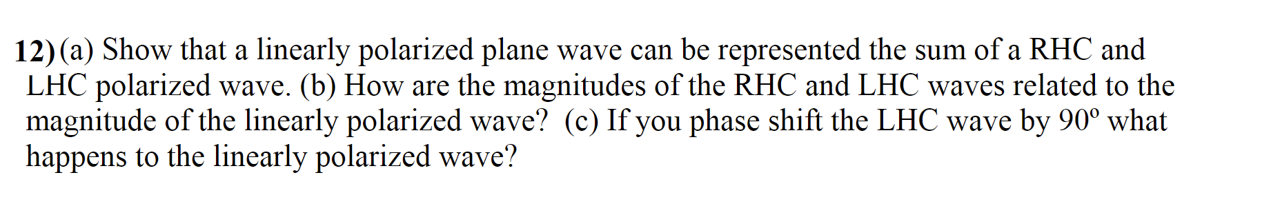 Solved 12)(a) Show that a linearly polarized plane wave can | Chegg.com