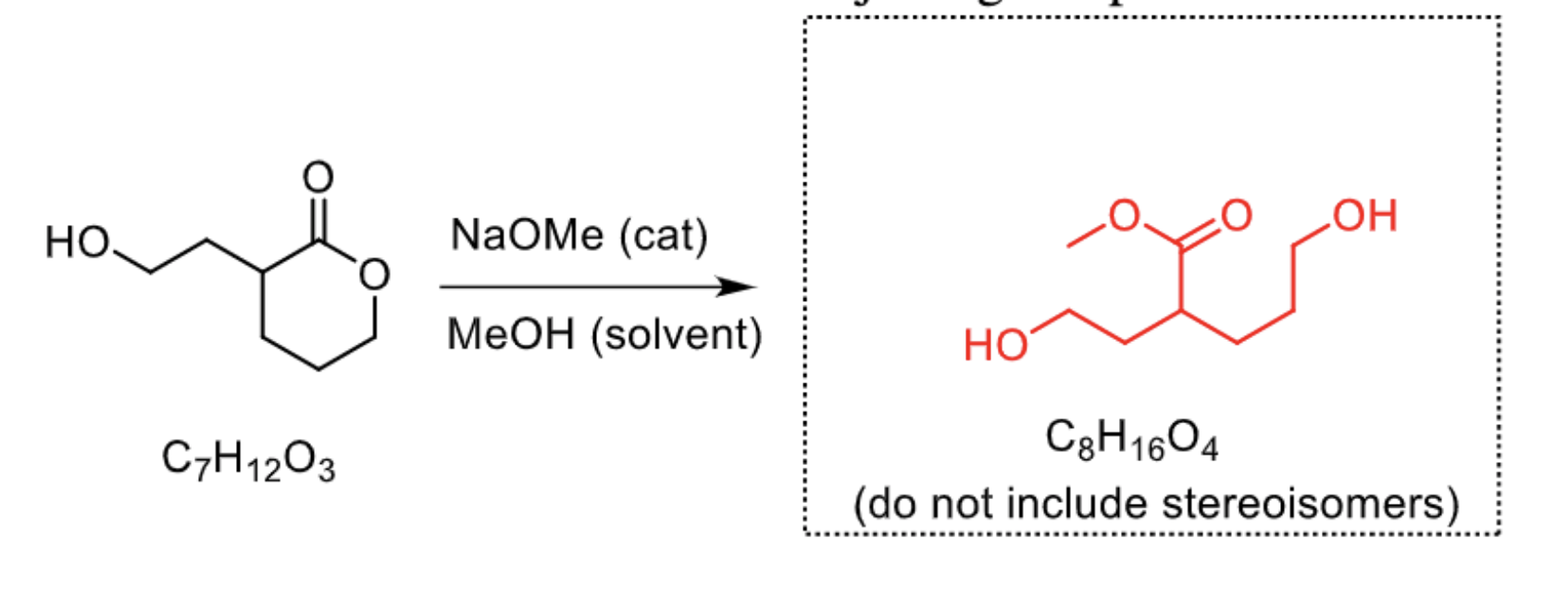 Solved MeOH (solvent) NaOMe (cat) C7H12O3 C8H16O4 (do not | Chegg.com