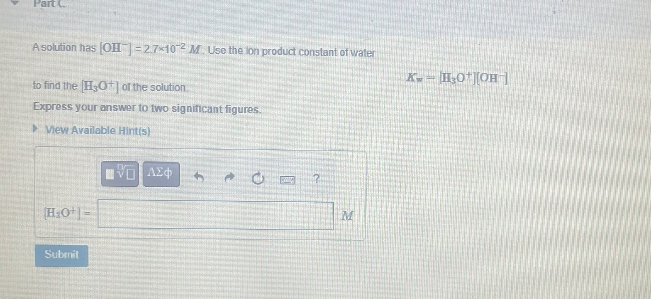 Solved A solution has [OH-]=2.7×10-2M. ﻿Use the ion product | Chegg.com