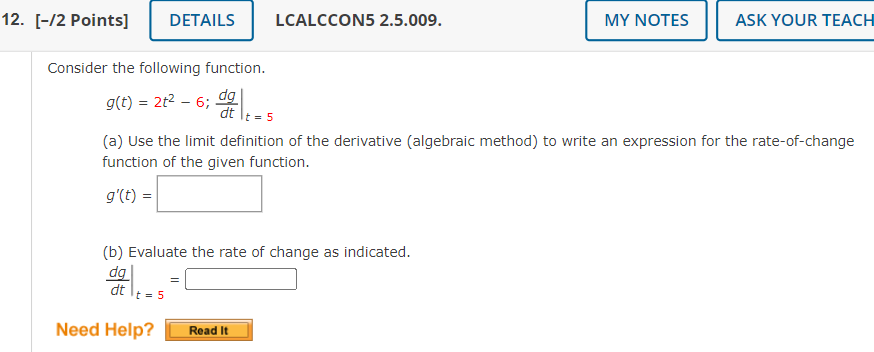 Solved Consider the following function. g(t)=2t2−6;dtdg∣∣t=5 | Chegg.com
