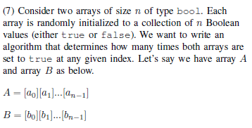 Solved (7) Consider two arrays of size n of type bool. Each | Chegg.com
