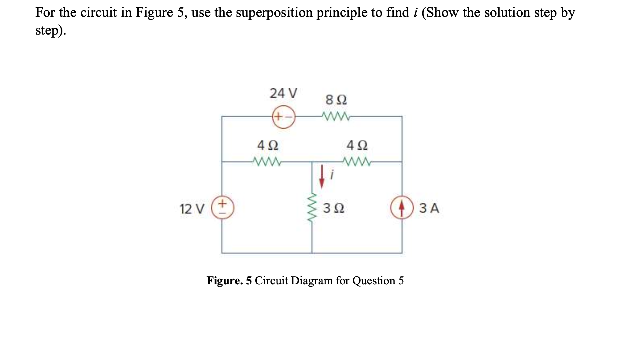 Solved For the circuit in Figure 5, use the superposition | Chegg.com