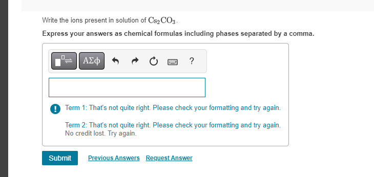 Solved Write the ions present in solution of Cs2CO3. Express | Chegg.com