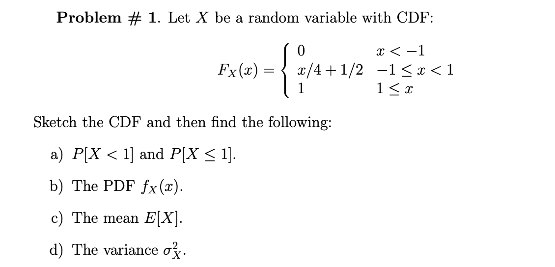 Solved Problem # 1. Let X be a random variable with CDF: | Chegg.com