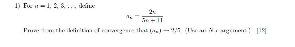 Solved 1) For n = 1, 2, 3, ..., define 2n 5n+ 11 Prove from | Chegg.com