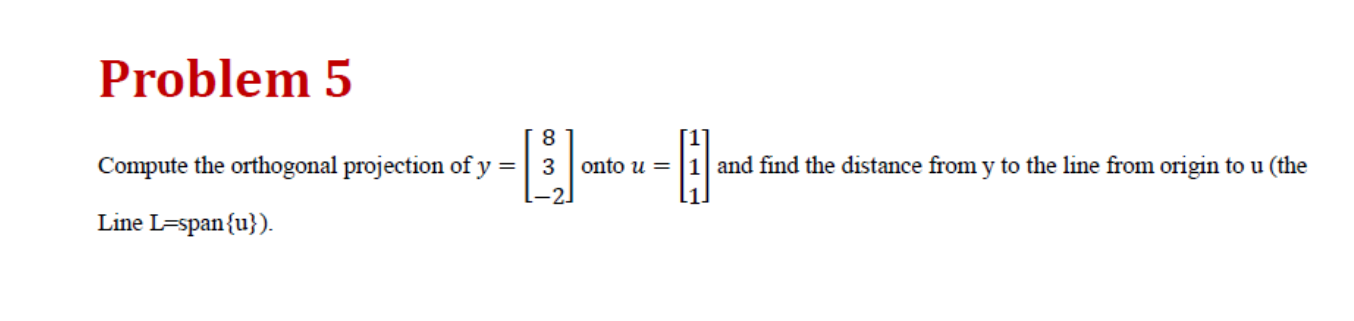 Compute the orthogonal projection of y=⎣⎡83−2⎦⎤ onto | Chegg.com