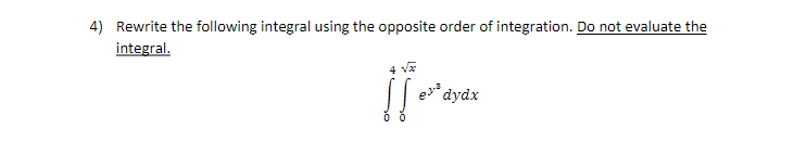 Solved 4) Rewrite the following integral using the opposite | Chegg.com