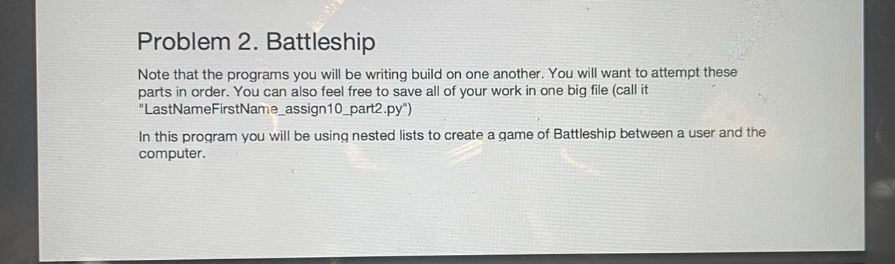 Solved Problem 2. Battleship Note that the programs you will | Chegg.com