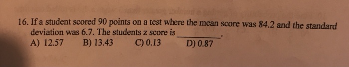 Solved 16. If a student scored 90 points on a test where the | Chegg.com
