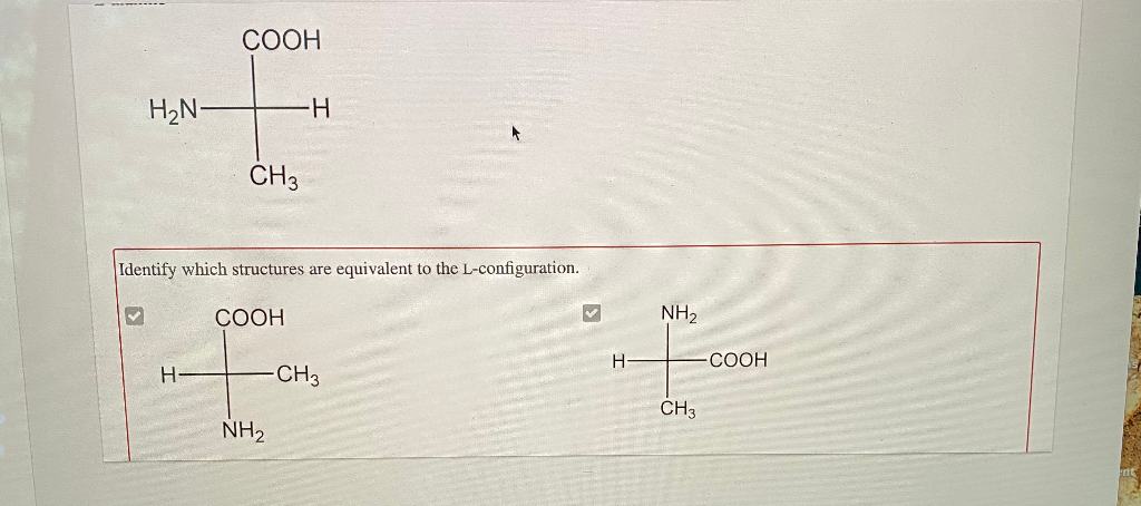 Solved COOH H2N- -H CH3 Identify which structures are | Chegg.com