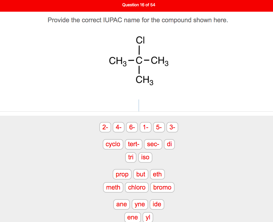 Solved Question 16 of 54 Provide the correct IUPAC name for | Chegg.com