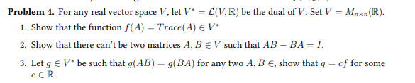 Solved Problem 4. For any real vector space V, let V∗=L(V,R) | Chegg.com