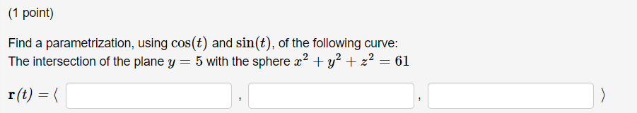 Solved Find a parametrization, using cos(t) and sin(t), of | Chegg.com