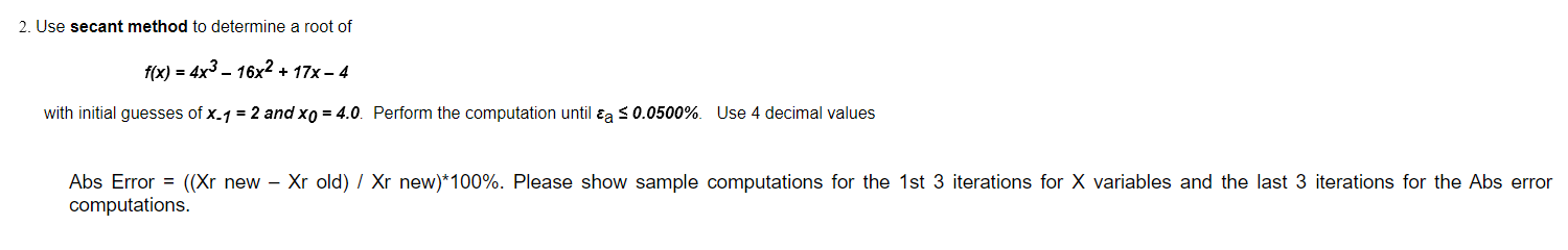 Solved 2. Use secant method to determine a root of f(x) = | Chegg.com