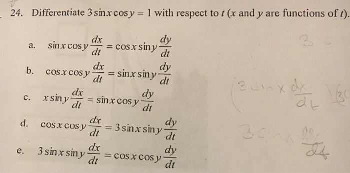 Solved Differentiate 3 sin x cos y = 1 with respect to t (x | Chegg.com