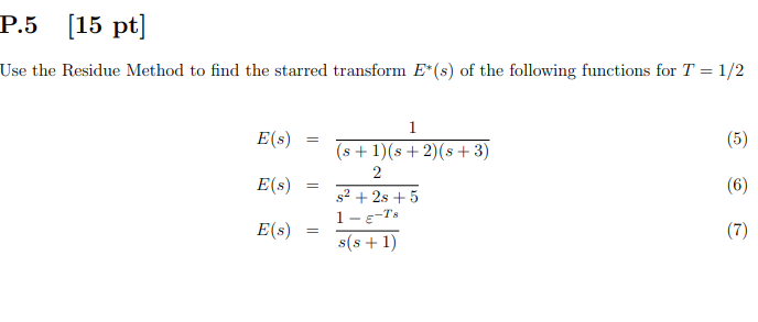 Solved Use the Residue Method to find the starred transform | Chegg.com