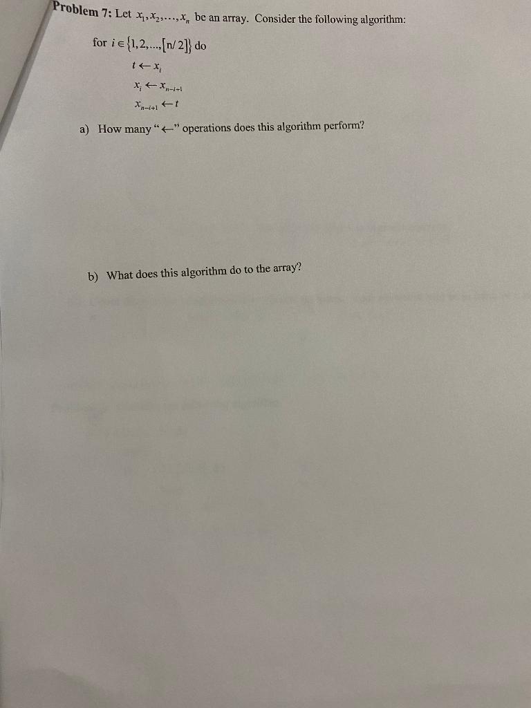 Solved Problem 7: Let X,X2...,x, be an array. Consider the | Chegg.com