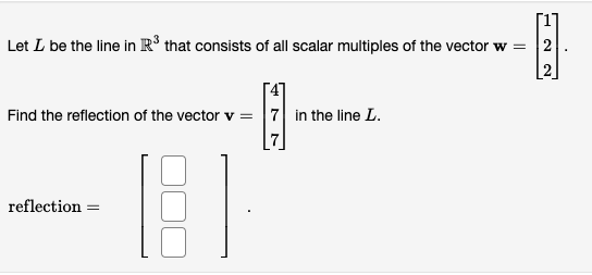 Solved Let L be the line in R3 that consists of all scalar | Chegg.com
