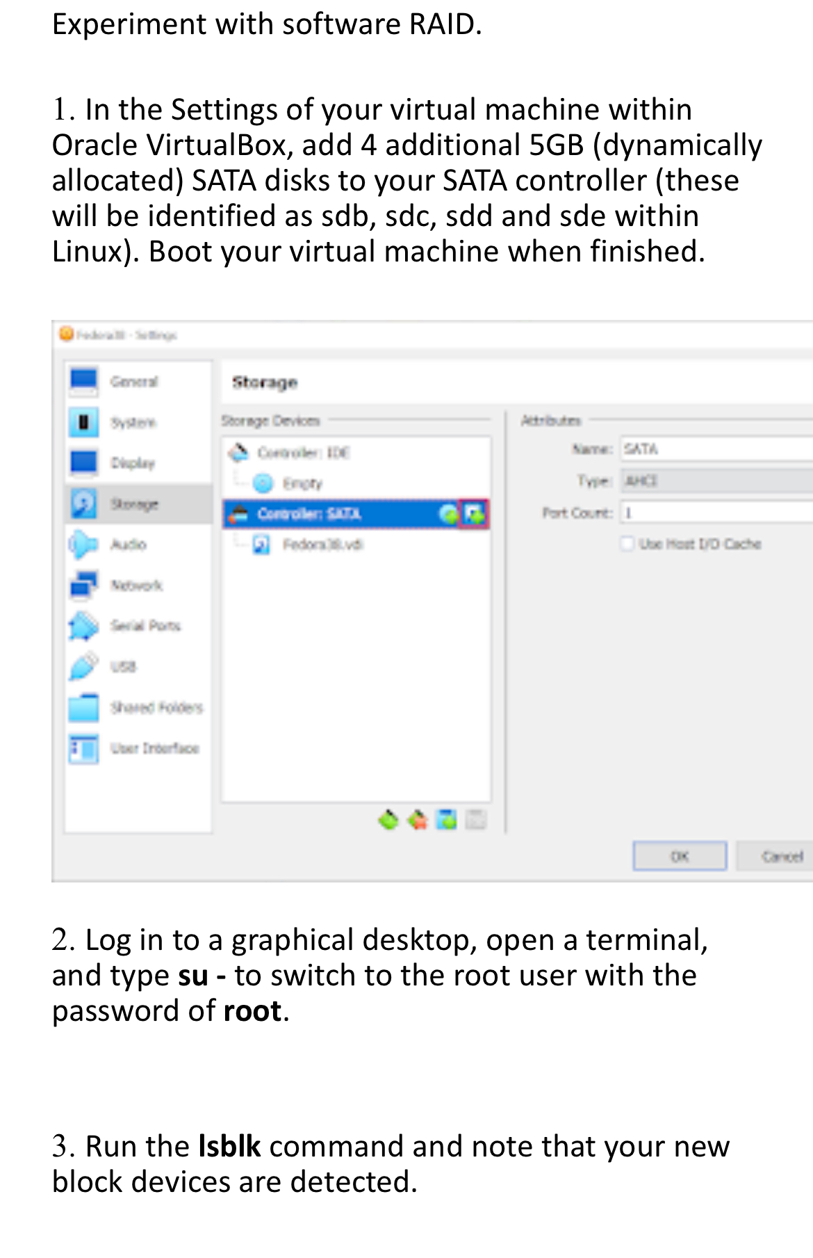 Solved Experiment with software RAID. 1. In the Settings of | Chegg.com