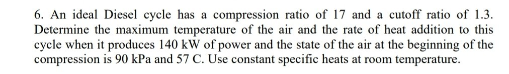 Solved 6. An ideal Diesel cycle has a compression ratio of | Chegg.com