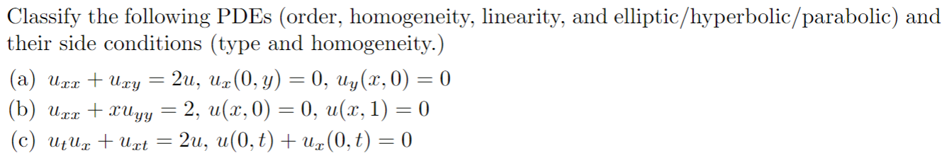 Solved Classify the following PDEs (order, homogeneity, | Chegg.com