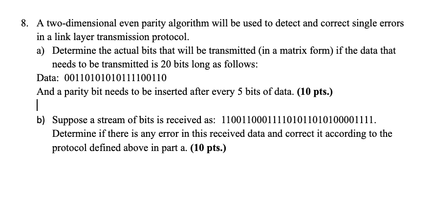 Solved 8. A two-dimensional even parity algorithm will be | Chegg.com