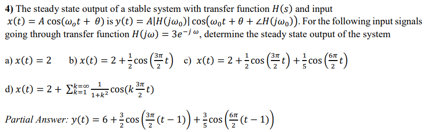 Solved 4) The steady state output of a stable system with | Chegg.com