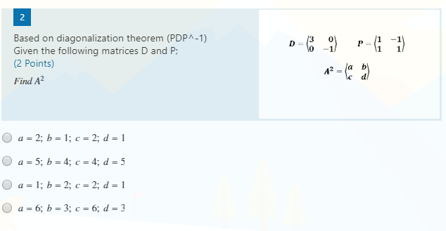 Solved 2 Based on diagonalization theorem (PDP^-1) Given the | Chegg.com