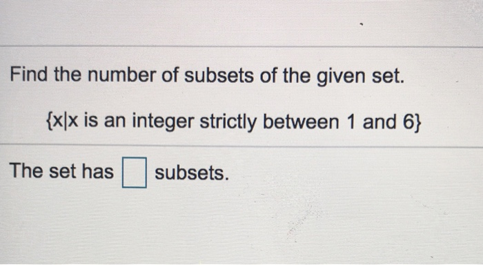 Solved Find the number of subsets of the given set. xlx is | Chegg.com