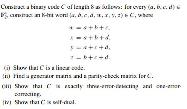 Solved Construct a binary code C of length 8 as follows: for | Chegg.com