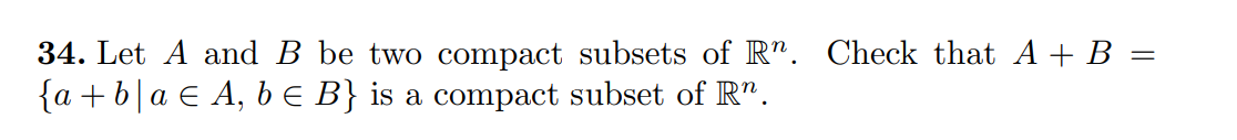 Solved 34. Let A and B be two compact subsets of R”. Check | Chegg.com
