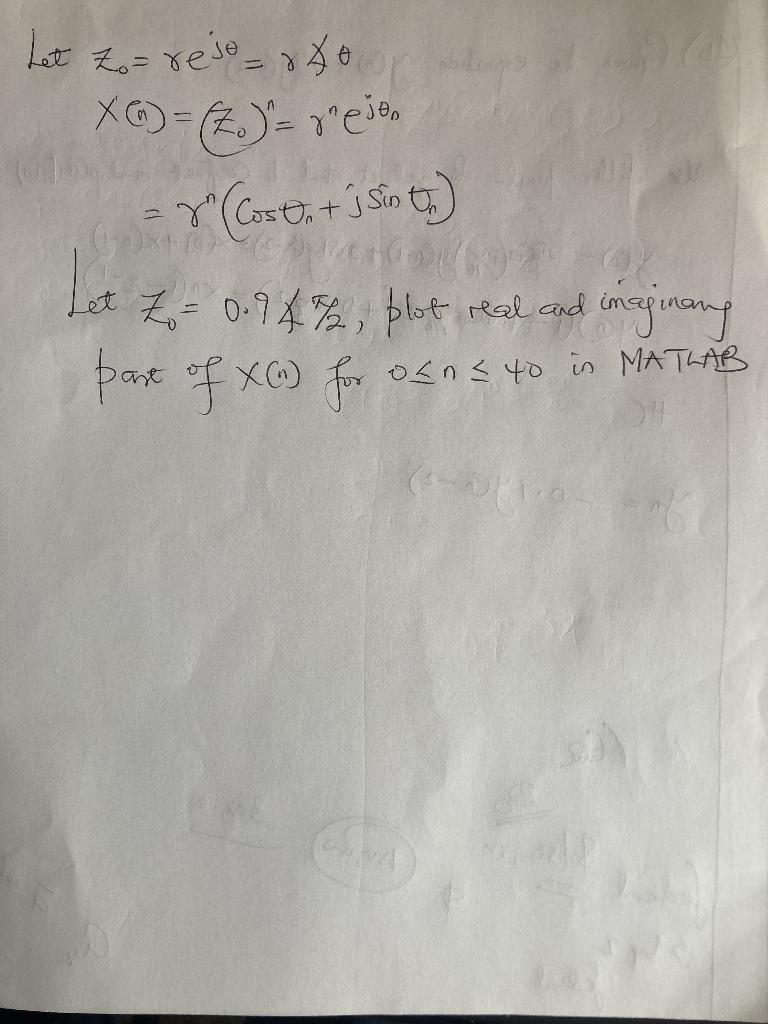 Solved et z0=γejθ=γγθ x(n)=(z0)n=γnejθ0=γn(cosθn+jsintn) Let | Chegg.com