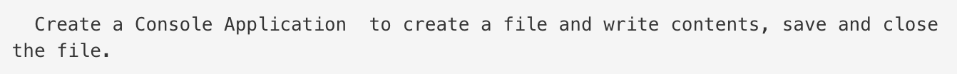 Solved Create a Console Application to create a file and | Chegg.com