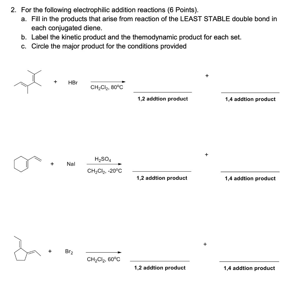 Solved 2. For the following electrophilic addition reactions | Chegg.com